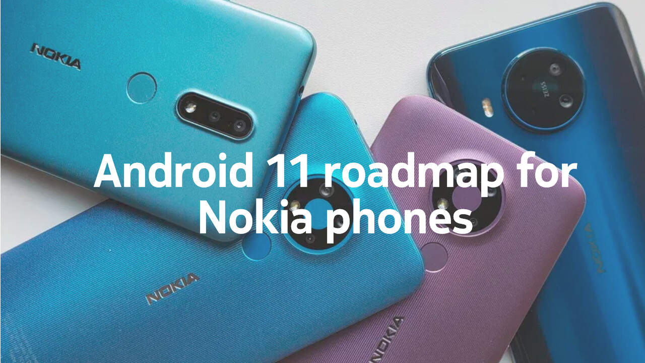 (Updated) Here's the Android 11 update status for Nokia smartphones